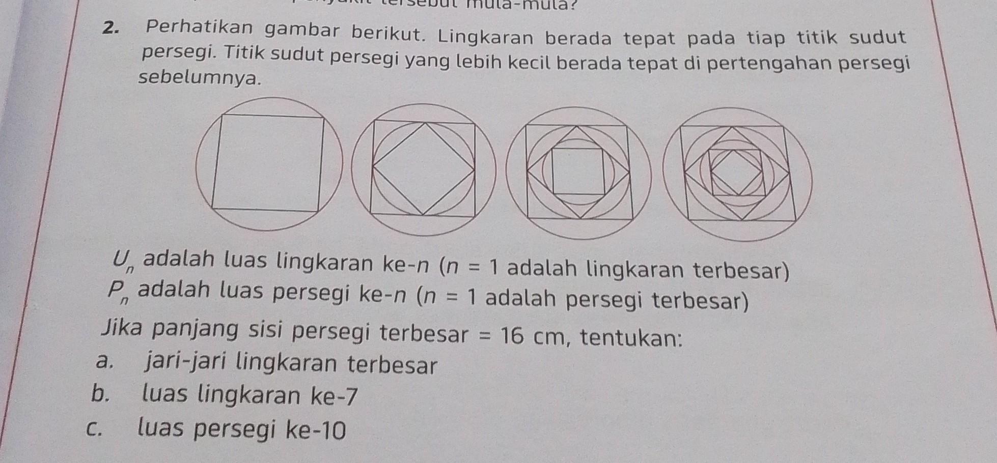 2. Perhatikan gambar berikut. Lingkaran berada tepat pada tiap titik sudut persegi. Titik sudut ...