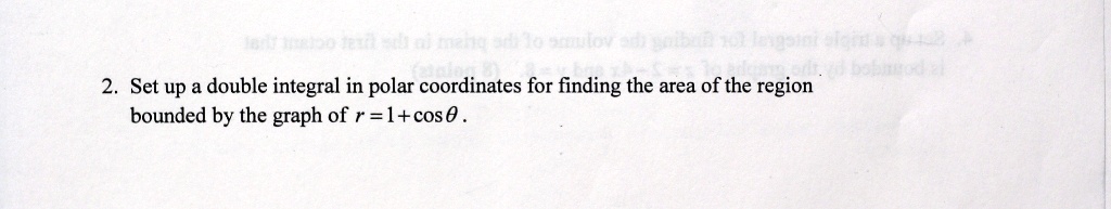 SOLVED: Set up a double integral in polar coordinates for finding the ...