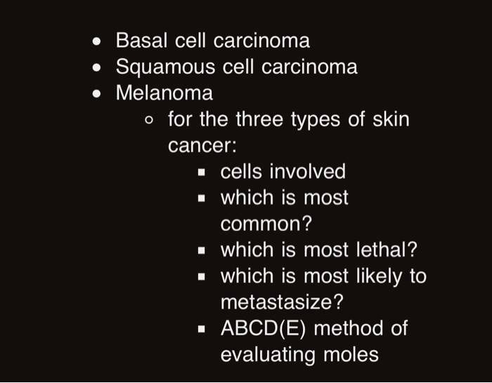 SOLVED: Basal cell carcinoma Squamous cell carcinoma Melanoma for the ...