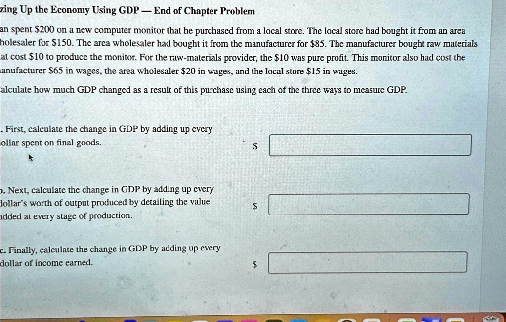 solving the problem 1 first calculate the change in gdp by adding up every dollar spent on final ...