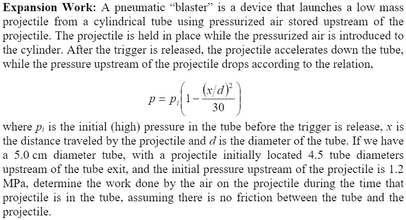 Expansion work a pneumatic blaster is a device that launches...