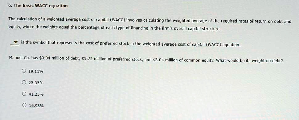 SOLVED: 6. The basic WACC equation The calculation of weighted average ...