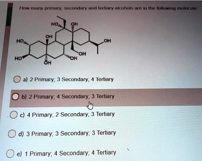 SOLVED: How many primary, secondary, and tertiary alcohol groups are in ...