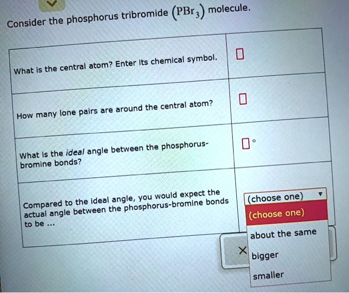 SOLVED: tribromide (PBr, molecule Consider the phosphorus atom? Enter ...