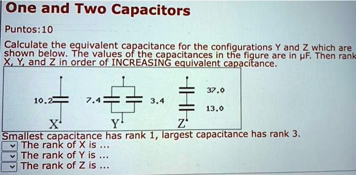 SOLVED: One and Two Capacitors Points: 10 Calculate the values of equivalent capacitance for ...