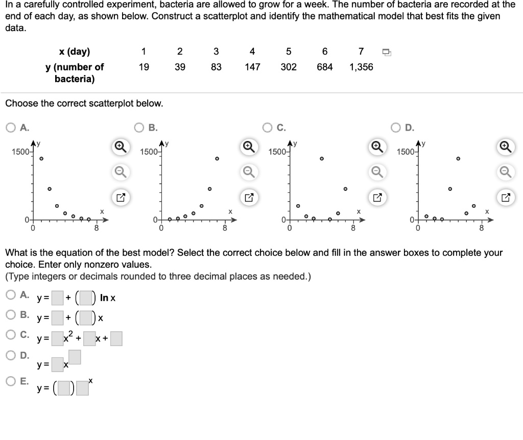 SOLVED: In a carefully controlled experiment, bacteria are allowed to grow for a week. The ...