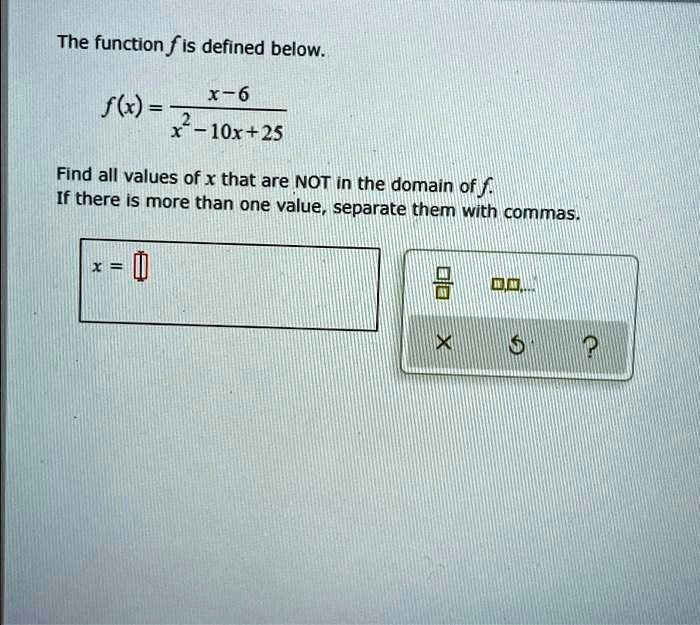 the function f is defined below x 6 fx x210x25 find all values of x ... the function f is defined below x 6 fx x210x25 find all values of x ...
