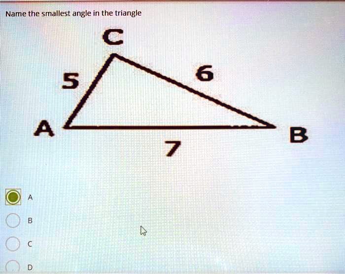 SOLVED: Name the smallest angle in the triangle C 5 6 B