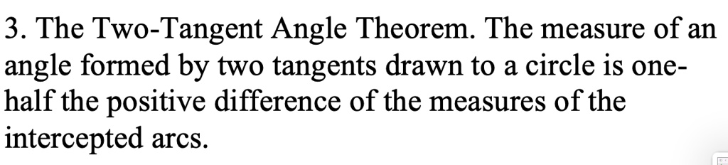 SOLVED: The Two-Tangent Angle Theorem. The measure of an angle formed ...
