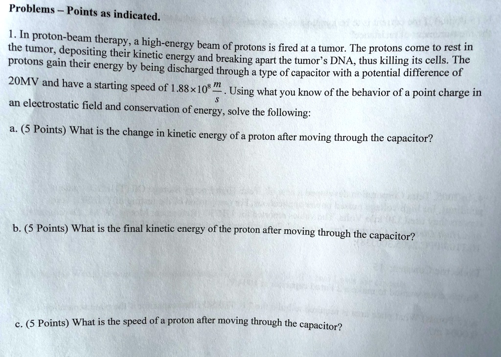 SOLVED:Problems Points as indicated. 1. In proton-beam therapy, the ...