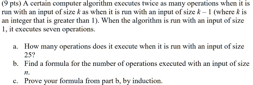 9 Pts A Certain Computer Algorithm Executes Twice As Many Operations When It Is Run With An