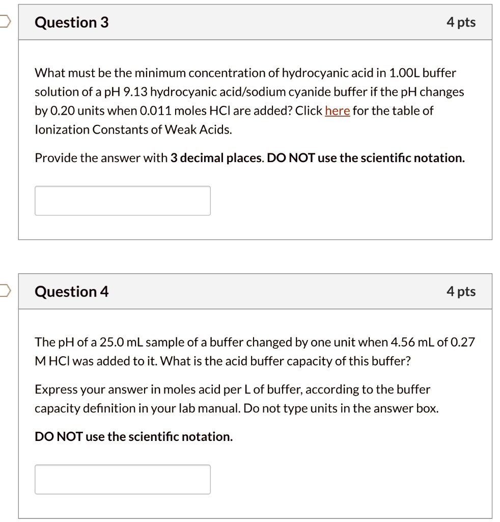 SOLVED: Question 3 4 pts What must be the minimum concentration of hydrocyanic acid in 1.00L ...