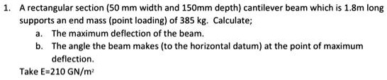 SOLVED: A rectangular section (50 mm width and 150 mm depth) cantilever ...