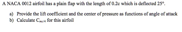 SOLVED: A NACA 0012 airfoil has a plain flap with a length of 0.2c ...