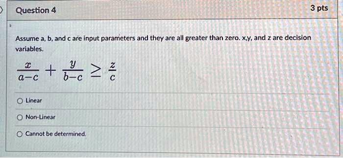 SOLVED: Question 4 3pts Assume a,b.and c are input parameters and they are all greater than zero ...