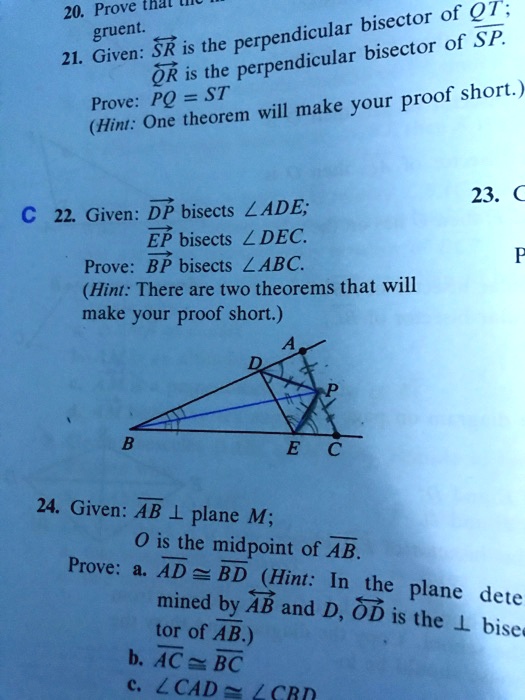 20. Prove that the gruent. 21. Given: SR is the perpendicular bisector of QT; QR is the ...