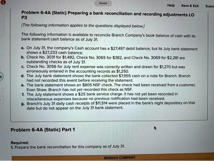 SOLVED: Saved Help Save Exit Subn Problem 6-4A (Static Preparing a bank ...