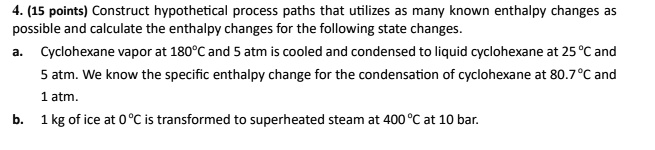 SOLVED: 4. (15 points) Construct hypothetical process paths that utilize as many known enthalpy ...