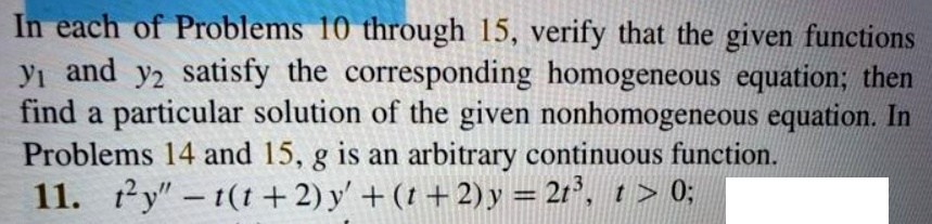 SOLVED: In each of Problems 10 through 15, verify that the given functions y1 and y2 satisfy the ...