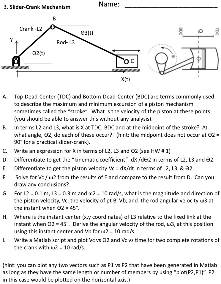 Kinematics and Dynamics Name: 3. Slider-Crank Mechanism B Crank-L2 63(t ...