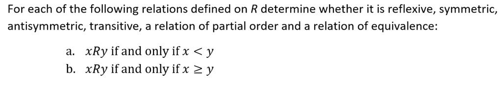 SOLVED: For each of the following relations defined on R determine whether it is reflexive ...
