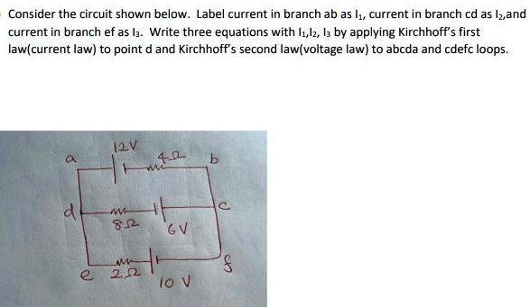 SOLVED: Consider the circuit shown below. Label current in branch ab as I1, current in branch cd ...
