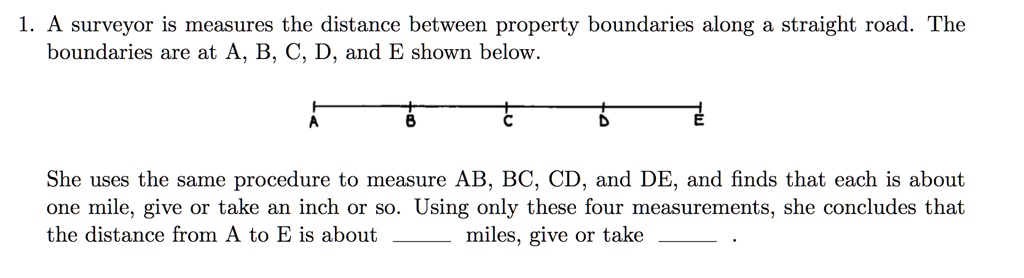 1. A surveyor is measures the distance between property boundaries ...