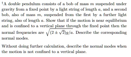 SOLVED: proof? A double pendulum consists of a bob of mass m suspended ...