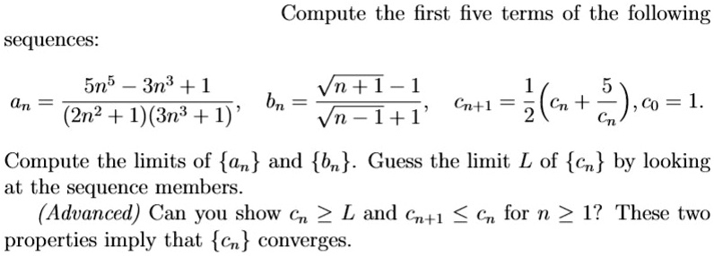 SOLVED: Compute the first five terms of the following sequences: 5n5 3n3 +1 Vn+1-1 On bn Cn+1 ...
