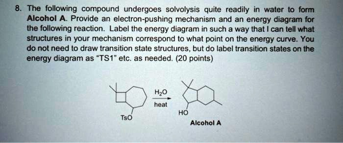 SOLVED: 8. The following compound undergoes solvolysis quite readily in ...