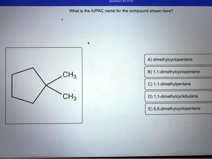 SOLVED: What is the IUPAC name for the compound shown here ...