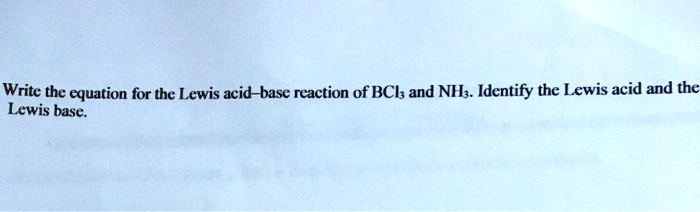 SOLVED: Write the equation for the Lewis acid-base reaction of BCl; and ...