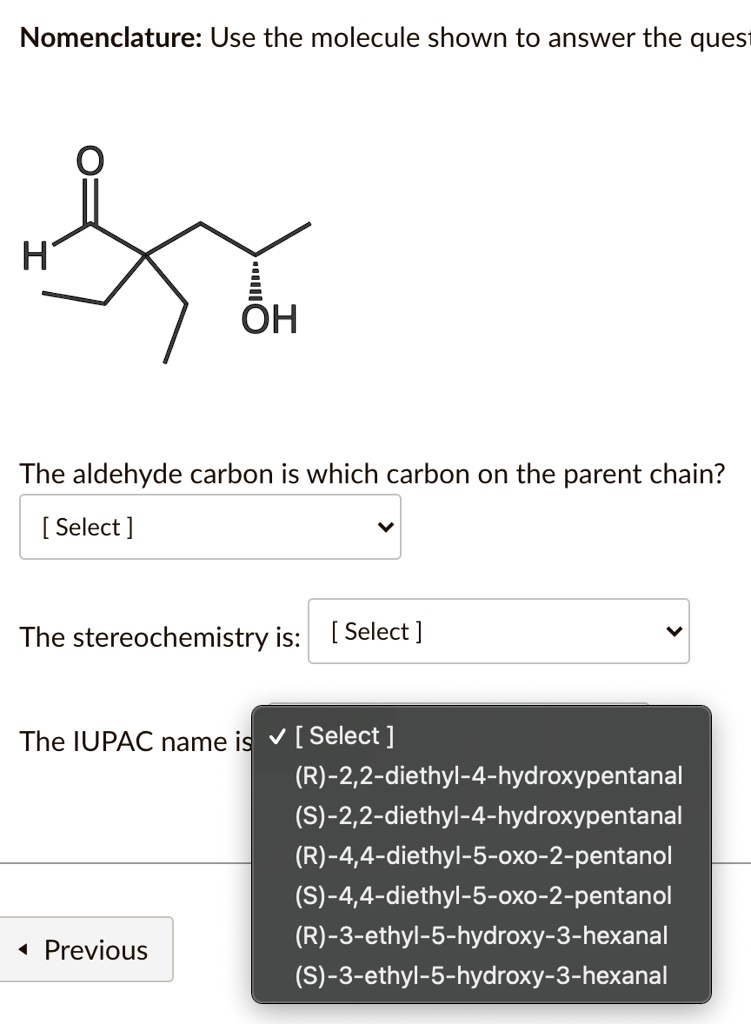 SOLVED: Nomenclature: Use the molecule shown to answer the quest The aldehyde carbon is which ...