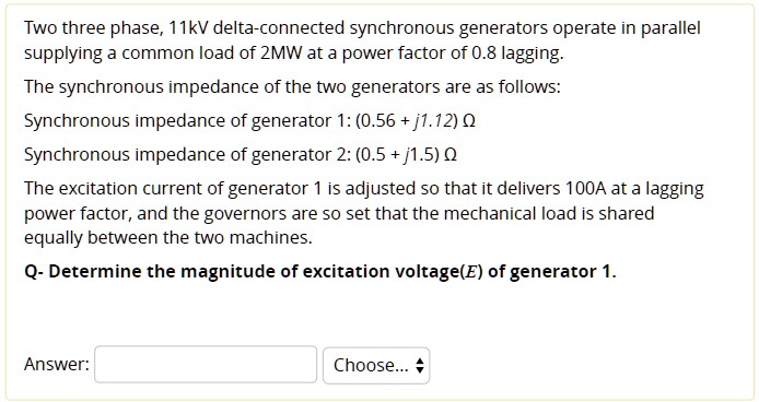 SOLVED: Two three-phase, 11 kV delta-connected synchronous generators operate in parallel ...