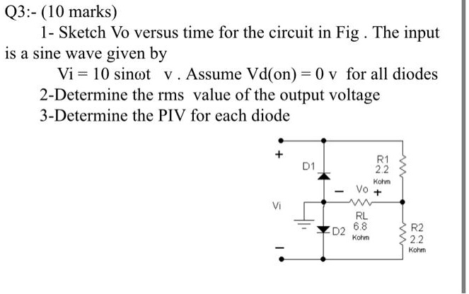 SOLVED: Q3: - (10 marks) - Sketch Vo versus time for the circuit in Fig. The input is a sine ...