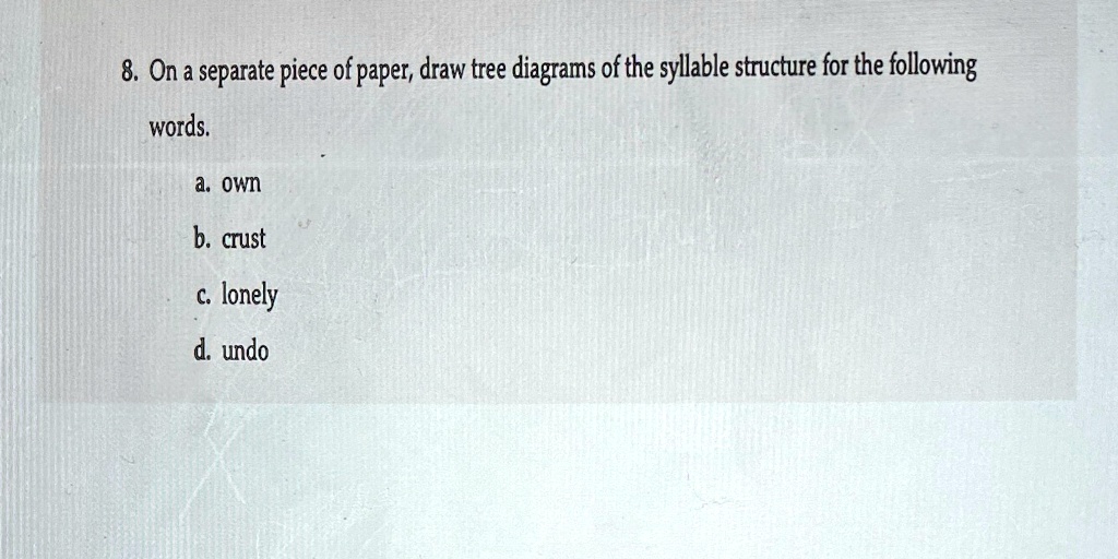 phonetics 8 on a separate piece ofpaper draw tree diagrams ofthe ...