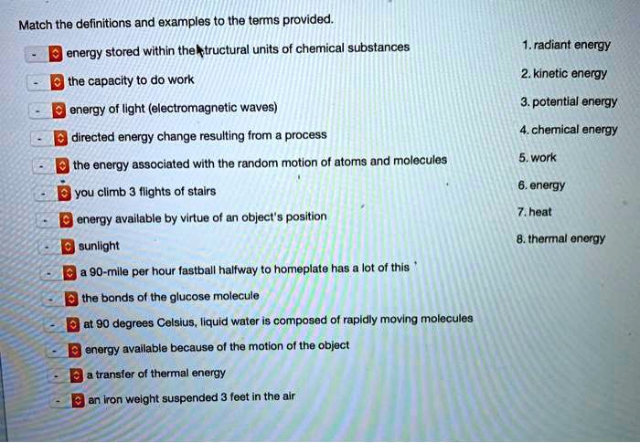 SOLVED:Match the definitions and examples to the terms provided: energy ...