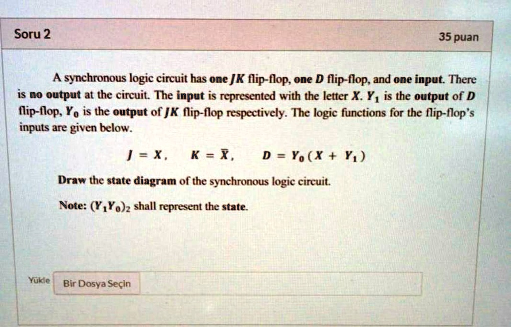 soru2 35puan a synchronous logic circuit has one jk flip flopone d flip flopand one inputthere ...