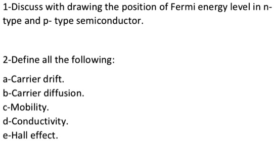 1-Discuss with drawing the position of the Fermi energy level in n-type ...