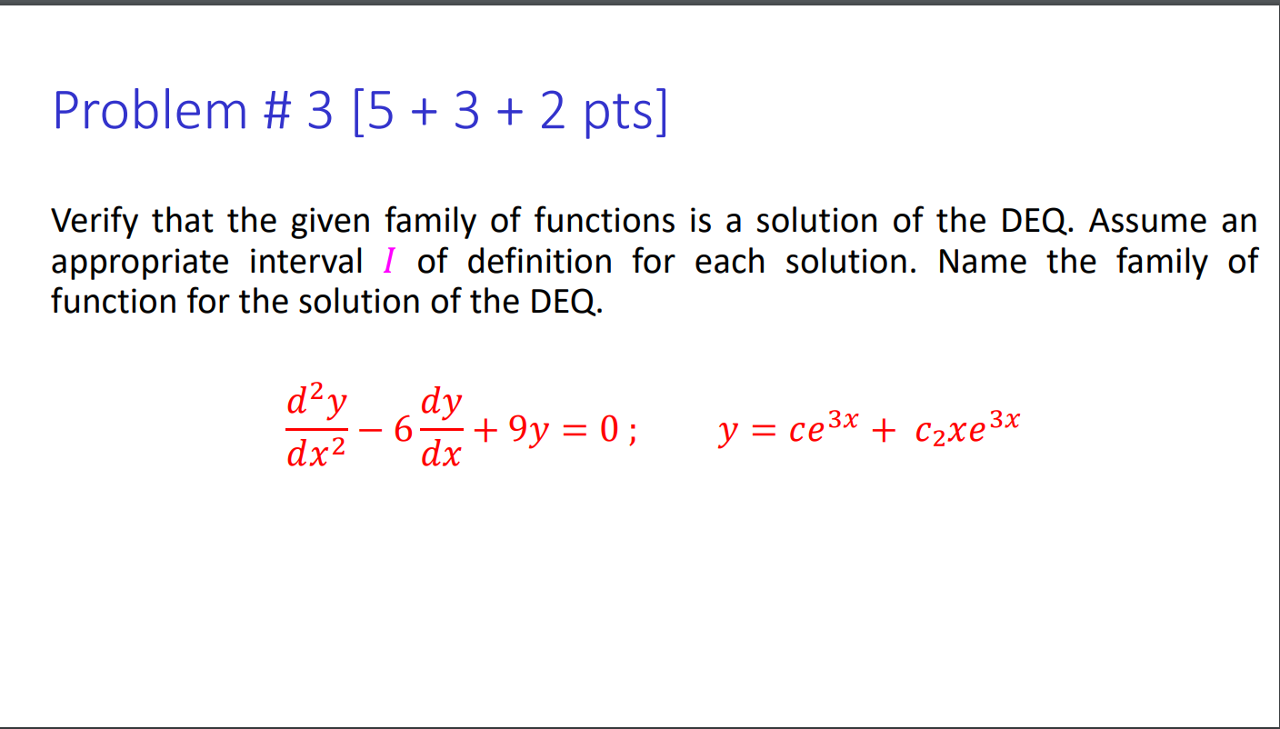 SOLVED: Problem # 3[5+3+2 pts ] Verify that the given family of ...