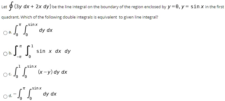Let s 8y dx 2x dy be the line integral on tne boundary of...