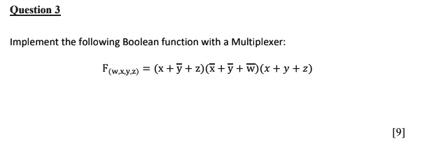 Solved Implement The Following Boolean Function With A Multiplexer Fwxyz X Y Zx 1411