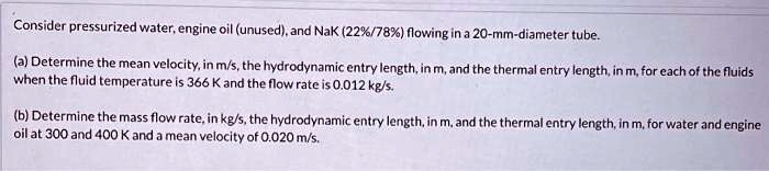 SOLVED: Consider pressurized water, engine oil (unused), and NaK (22% ...