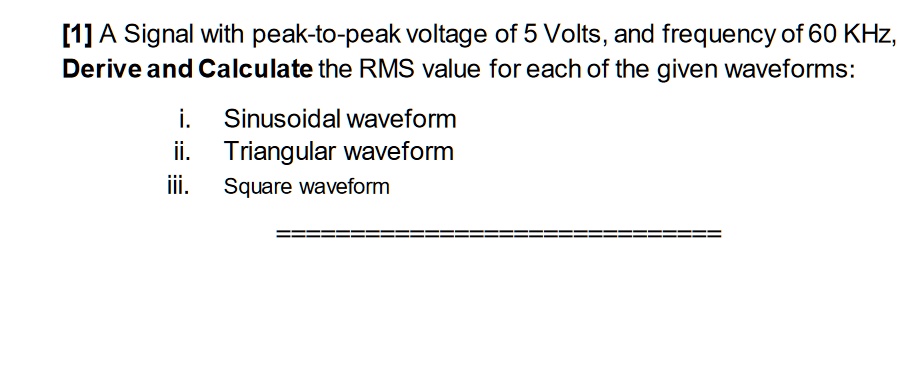 SOLVED: [1] A Signal with peak-to-peak voltage of 5 Volts, and ...