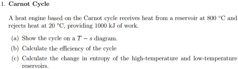 1. Carnot Cycle A heat engine based on the Carnot cycle receives heat ...