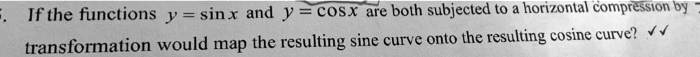 SOLVED: If the functions y =sinx and y =cosx are bolh subjected to ...