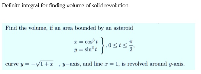 SOLVED: Definite integral for finding volume of solid revolution Find ...