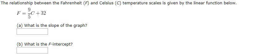 SOLVED: The relationship between the Fahrenheit (F) and Celsius (C ...