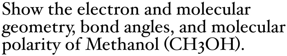 Show the electron and molecular geometry, bond angles, and molecular ...