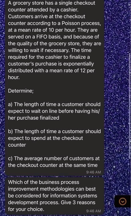 SOLVED: Texts: A grocery store has a single checkout counter attended by a cashier. Customers ...